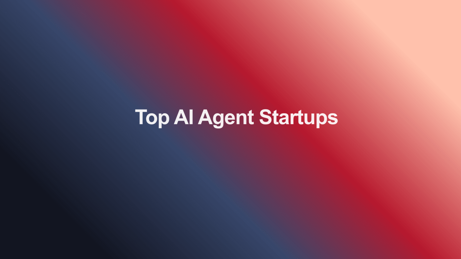 Top AI Agent Startups 2026 (Funding & Valuation)